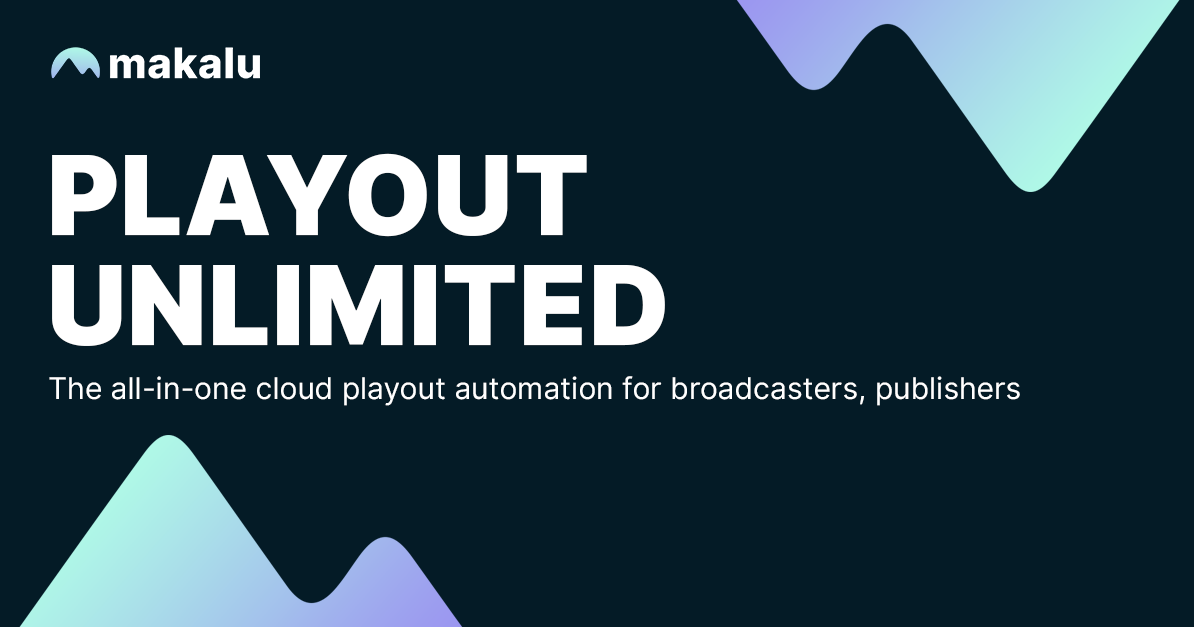 makalu Cloud Playout: Cloud Platform for Broadcast and TV | All-in-one cloud playout automation ...